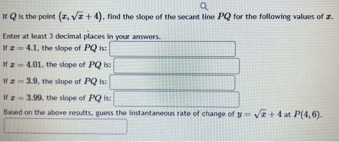 Solved If Q is the point (x,x+4), find the slope of the | Chegg.com
