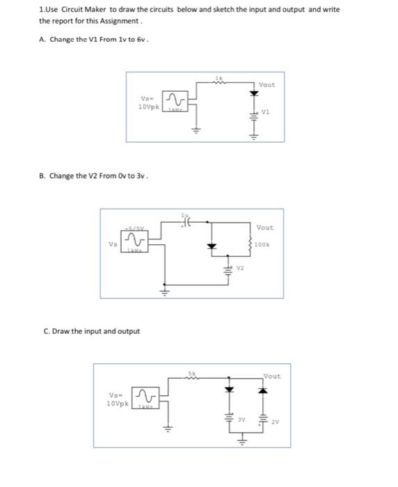 Solved 1. Use Circuit Maker to draw the circuits below and | Chegg.com
