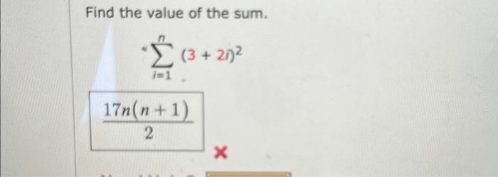 Solved Find the value of the sum. ∑i=1n(3+2i)2217n(n+1) | Chegg.com