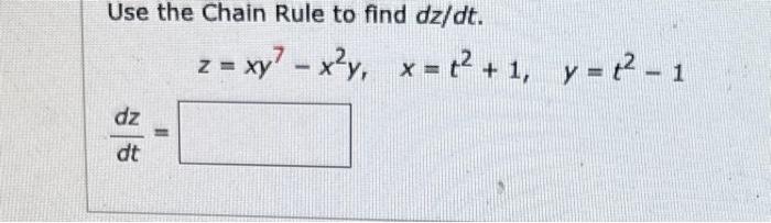Solved Use the Chain Rule to find dz/dt. dtdz= | Chegg.com