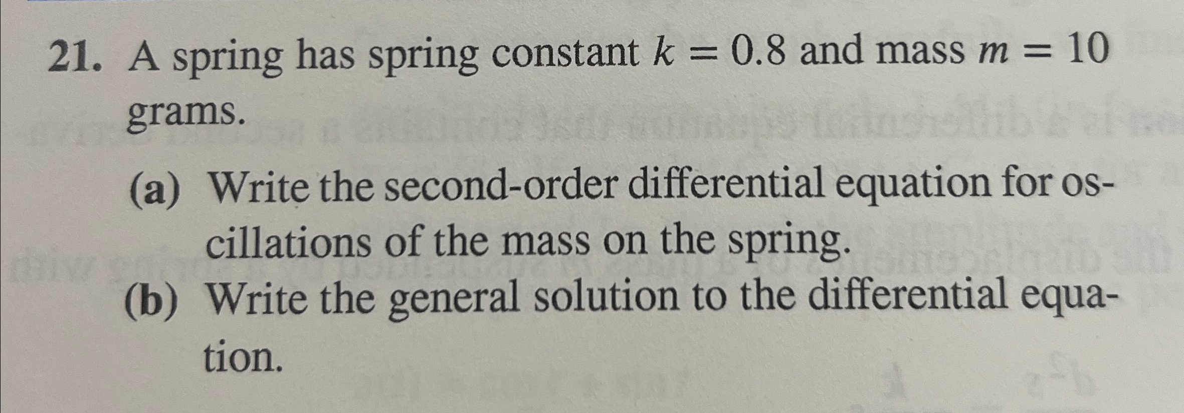 Solved A spring has spring constant k=0.8 ﻿and mass m=10 | Chegg.com
