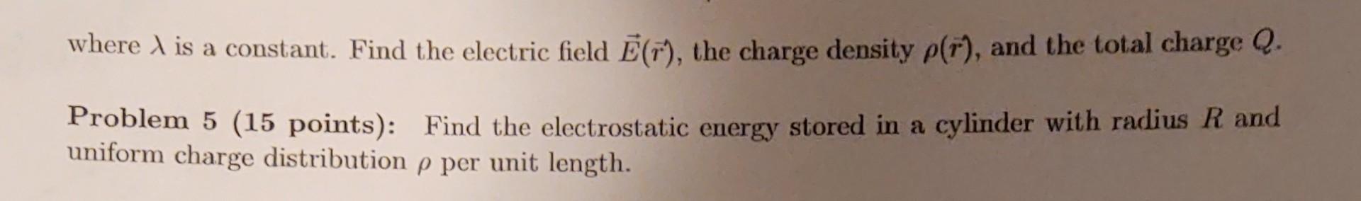 Solved Where λ Is A Constant Find The Electric Field E R
