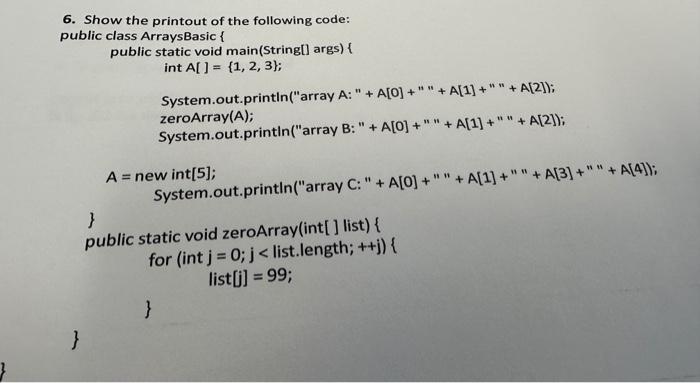 Solved 6. Show the printout of the following code: public | Chegg.com