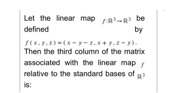 Solved Let the linear map f:R3-R3 be defined by f (x, y, z) | Chegg.com