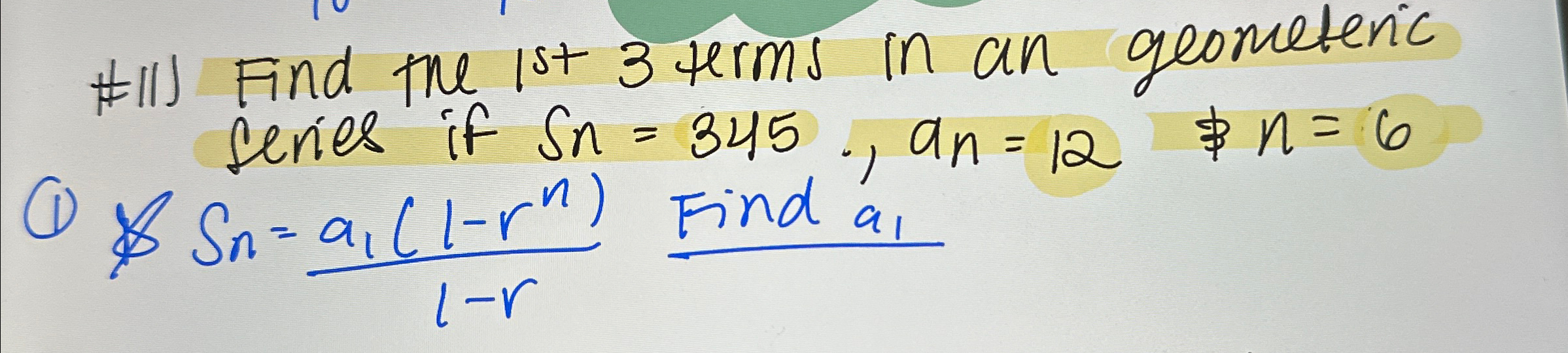 Solved #II) ﻿Find the 1st 3 ﻿terms in an geometeric series | Chegg.com