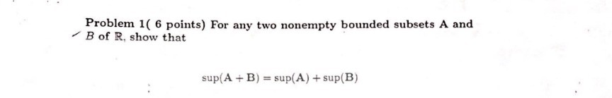 Solved Problem 1( 6 points) For any two nonempty bounded | Chegg.com