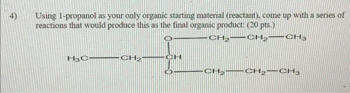 Solved (4) Using 1-propanol as your only organic starting | Chegg.com