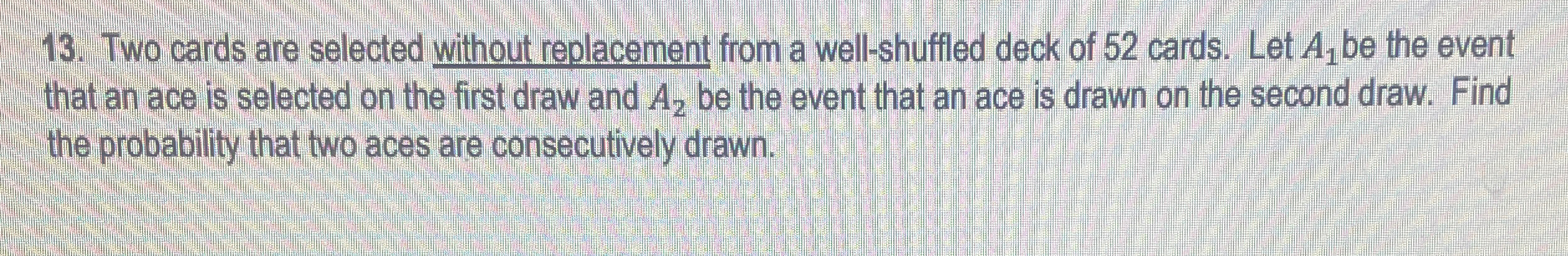 Solved Two cards are selected without replacement from a | Chegg.com
