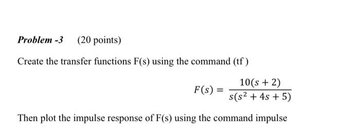 Solved Problem - 3 (20 points) Create the transfer functions | Chegg.com