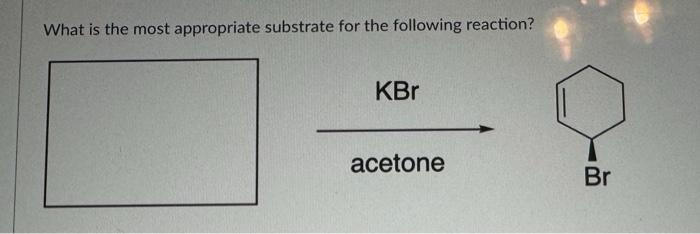 Solved What is the most appropriate substrate for the | Chegg.com
