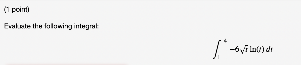 Solved (1 ﻿point)Evaluate the following | Chegg.com