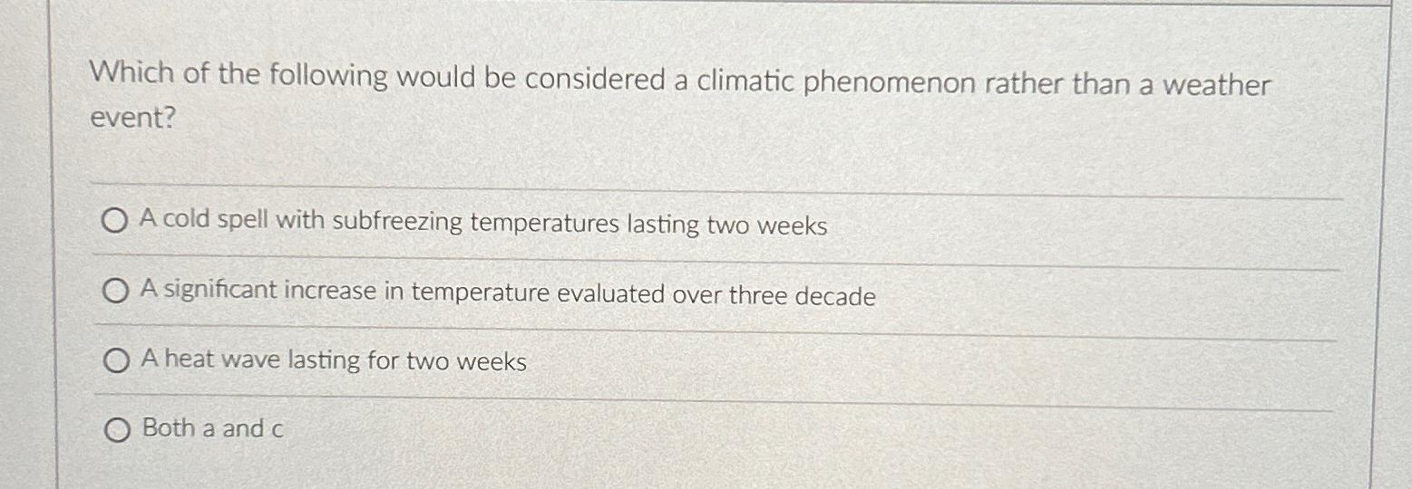 Solved Which of the following would be considered a climatic | Chegg.com
