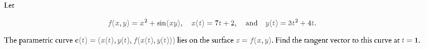 Solved Letf(x,y)=x2+sin(xy),x(t)=7t+2, ﻿and ,y(t)=3t2+4t.The | Chegg.com