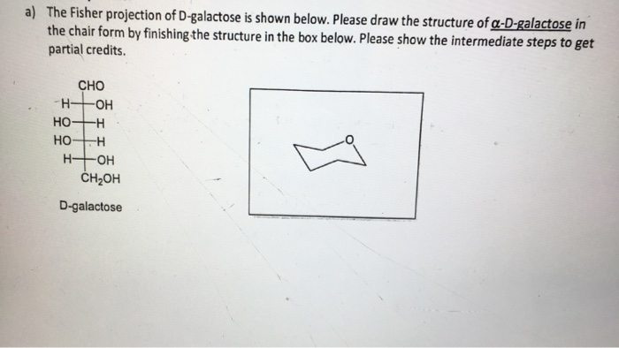 Solved a) The Fisher projection of D-galactose is shown | Chegg.com