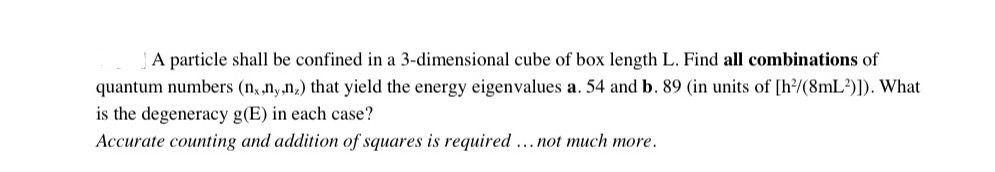 Solved A particle shall be confined in a 3-dimensional cube | Chegg.com