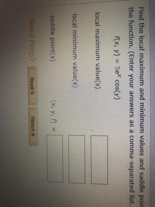 Solved Find the local maximum and minimum values and saddle | Chegg.com