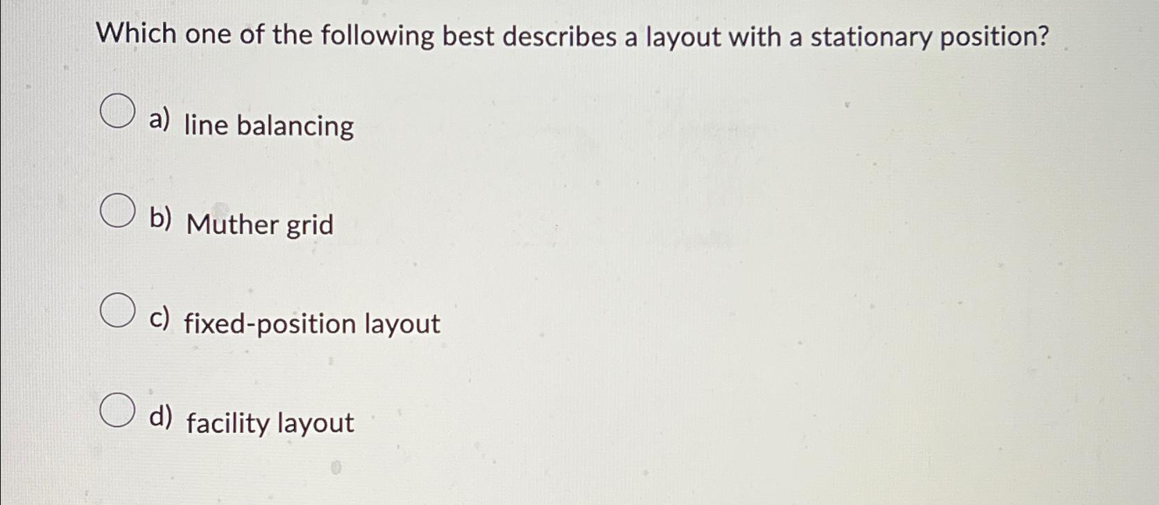 Solved Which one of the following best describes a layout | Chegg.com
