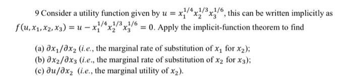 Solved 9 Consider a utility function given by | Chegg.com