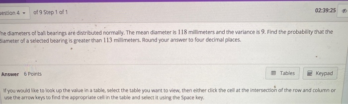 Solved estion 4 of 9 Step 1 of 1 02:39:25 he diameters of | Chegg.com Solved estion 4 of 9 Step 1 of 1 02:39:25 he diameters of | Chegg.com