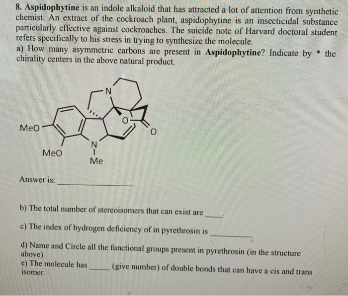 Solved 8. Aspidophytine is an indole alkaloid that has | Chegg.com