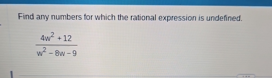 Solved Find any numbers for which the rational expression is | Chegg.com