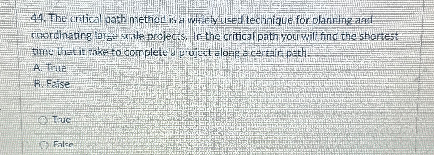 Solved The critical path method is a widely used technique | Chegg.com