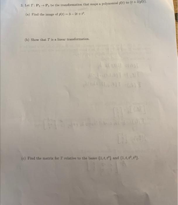 Solved 3. Let T:P2→P3 be the transformation that maps a | Chegg.com