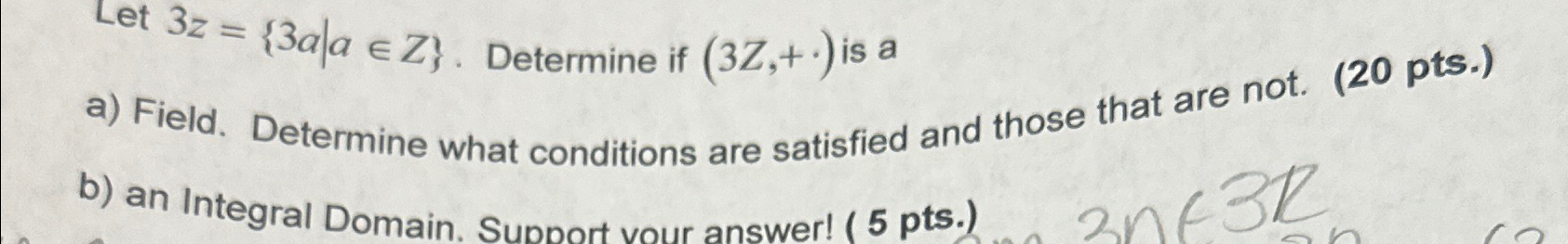 Solved Let 3z={3a|ainZ}. ﻿Determine if (3Z,+*) ﻿is aa) | Chegg.com