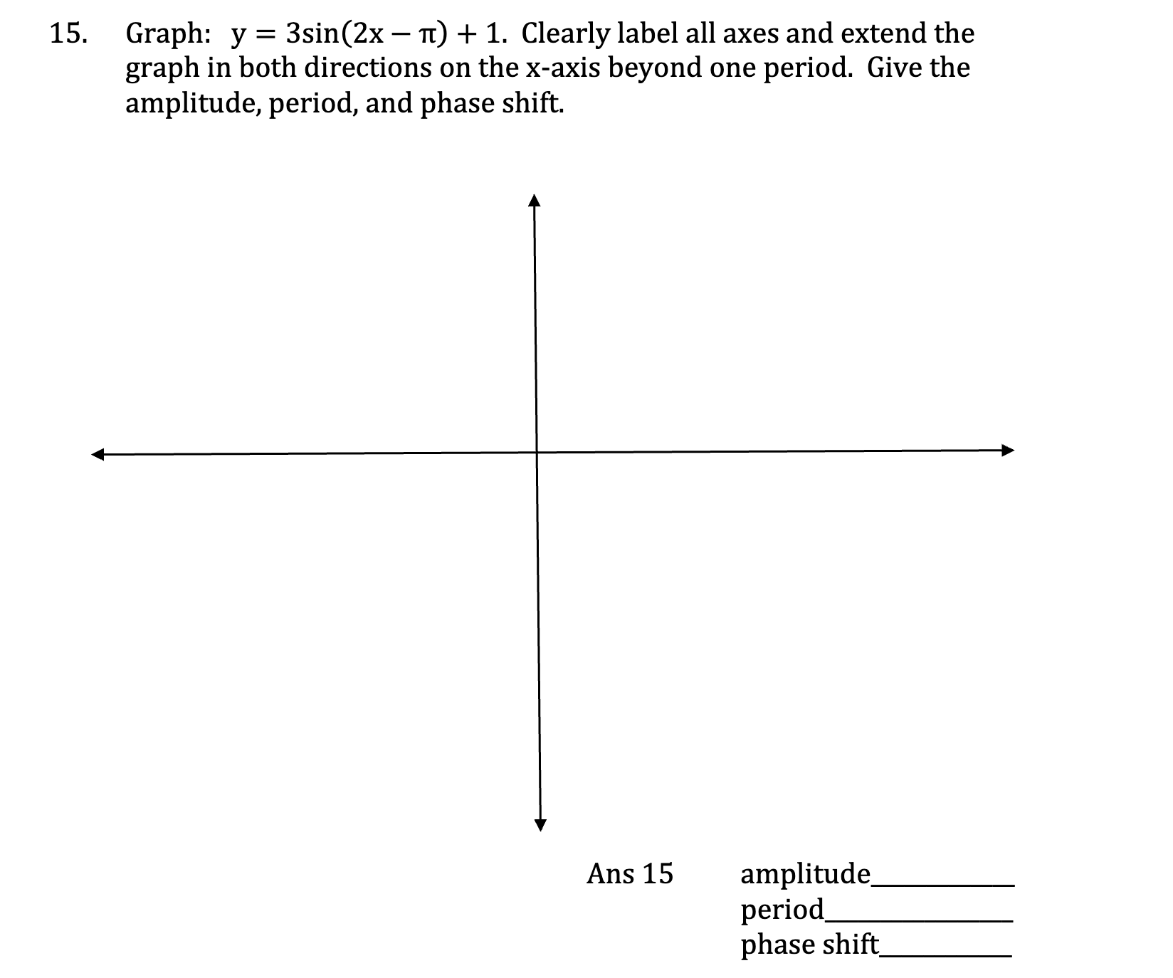 Solved Graph: y=3sin(2x-π)+1. ﻿Clearly label all axes and | Chegg.com