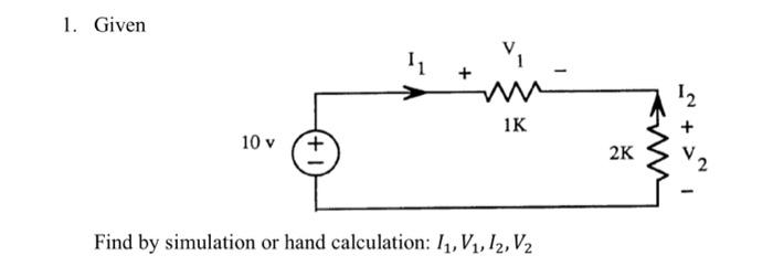 Solved 1. Given Find by simulation or hand calculation: | Chegg.com