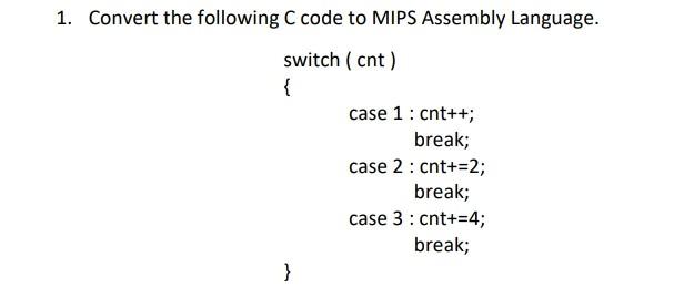 Solved 1. Convert the following C code to MIPS Assembly | Chegg.com