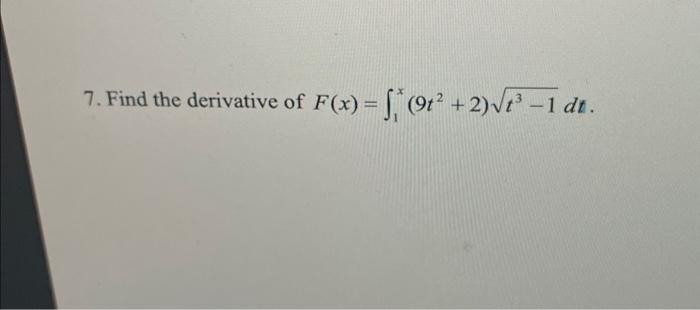 Solved F(x)=∫1x(9t2+2)t3−1dt | Chegg.com