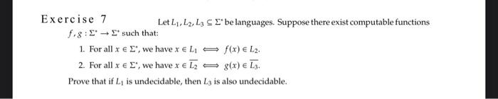 Solved Exercise 7 Let L1,L2,L3⊆Σ∗ be languages. Suppose | Chegg.com
