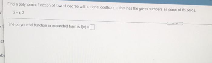 Solved Find a polynomial function of lowest degree with | Chegg.com