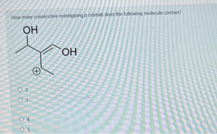 Solved How many consecutive overlapping p orbitals does the | Chegg.com