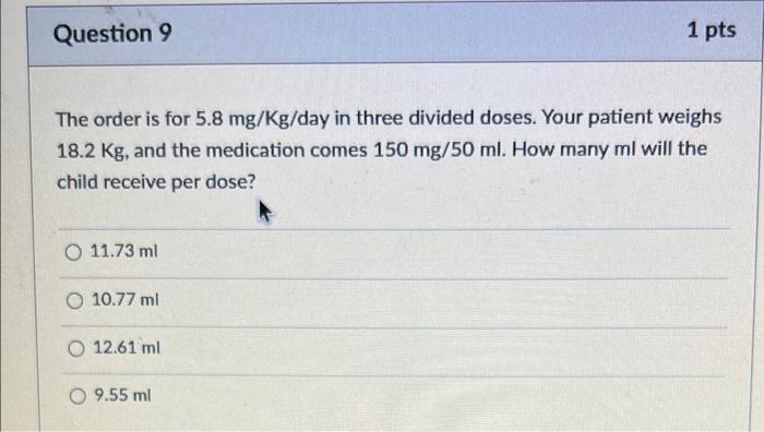 Solved The order is for 5.8mg/Kg/ day in three divided | Chegg.com