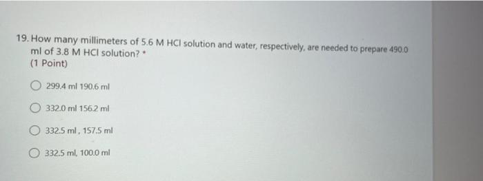 Solved 19. How many millimeters of 5.6 M HCl solution and | Chegg.com