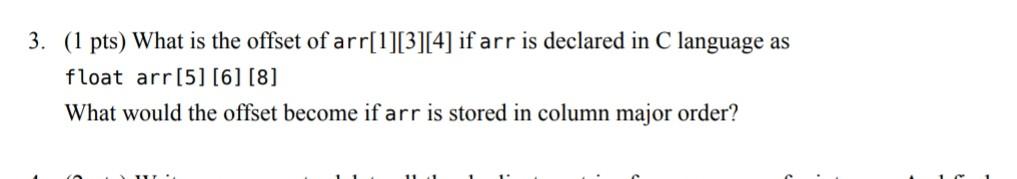 Solved 3. (1 pts) What is the offset of arr[1][3][4] if arr | Chegg.com