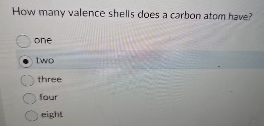 Solved How many valence shells does a carbon atom | Chegg.com