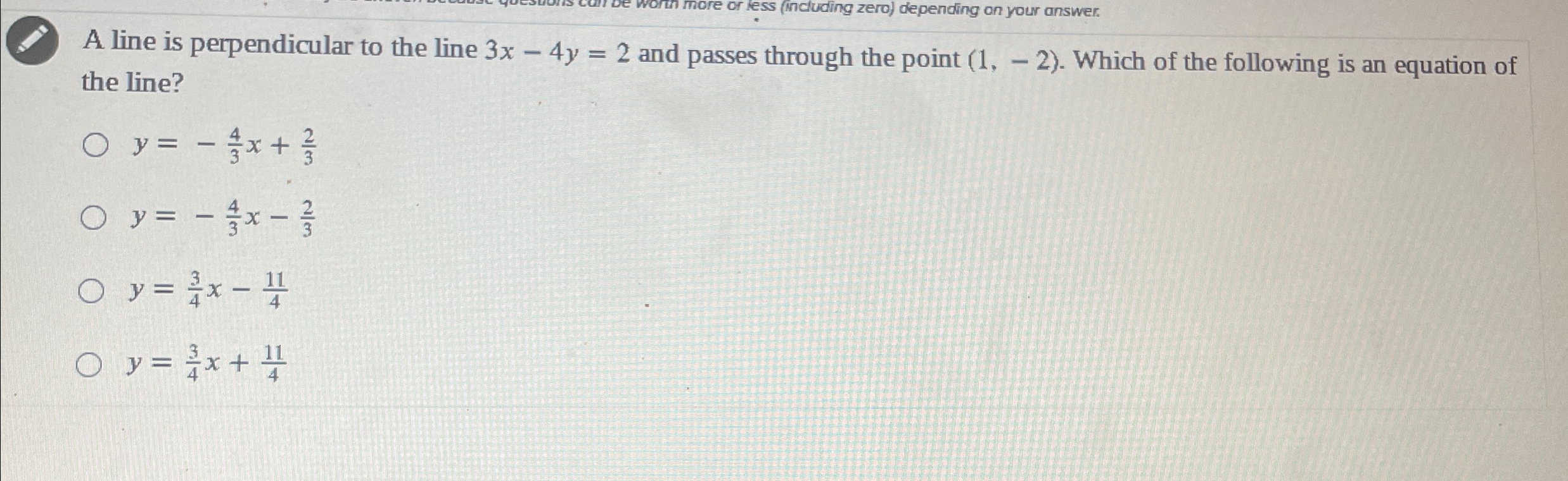 Solved A line is perpendicular to the line 3x-4y=2 ﻿and | Chegg.com