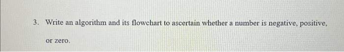 Solved 3. Write an algorithm and its flowchart to ascertain | Chegg.com