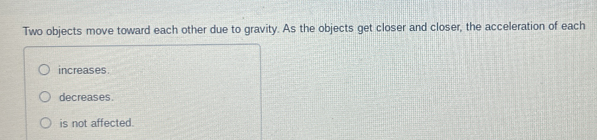Solved Two objects move toward each other due to gravity. As | Chegg.com