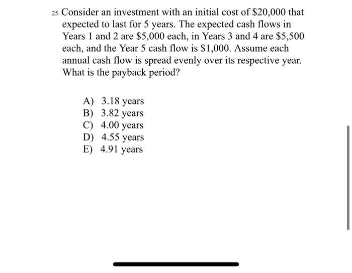 Solved 25. Consider an investment with an initial cost of | Chegg.com