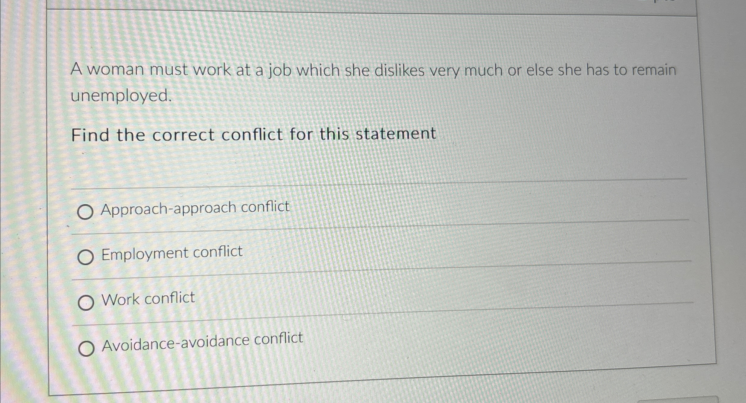 Solved A woman must work at a job which she dislikes very | Chegg.com
