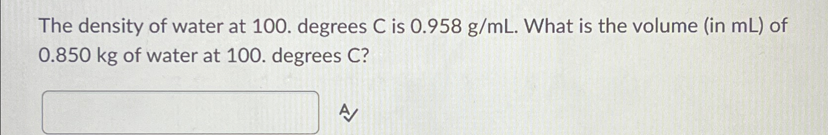 Solved The density of water at 100 . ﻿degrees C ﻿is | Chegg.com