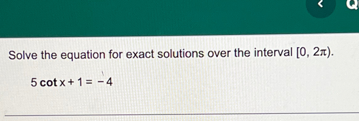 Solved Solve the equation for exact solutions over the | Chegg.com