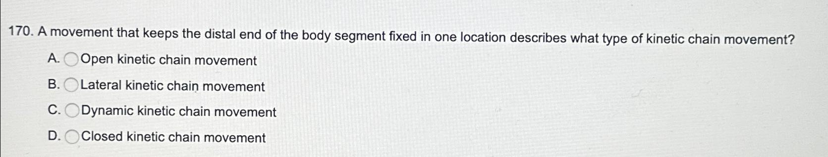 Solved A movement that keeps the distal end of the body | Chegg.com