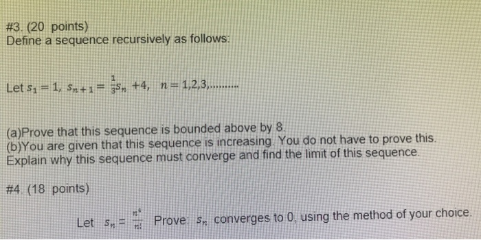 Solved #3. (20 points) Define a sequence recursively as | Chegg.com