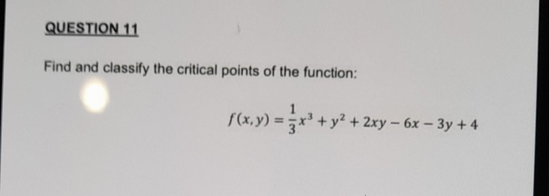 Solved Find and classify the critical points of the | Chegg.com