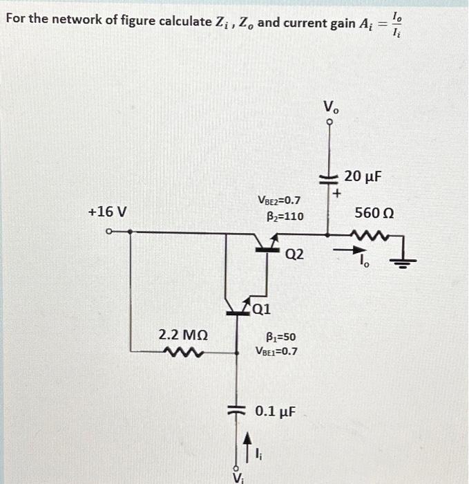 Solved For the network of figure calculate Zi, Z, and | Chegg.com